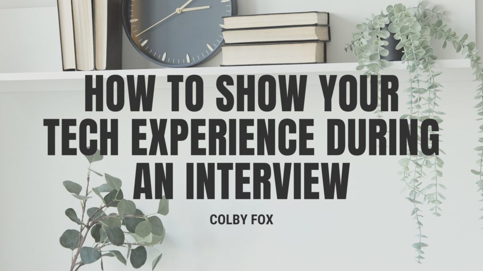 Showing Tech Experience in an Interview | Colby Fox